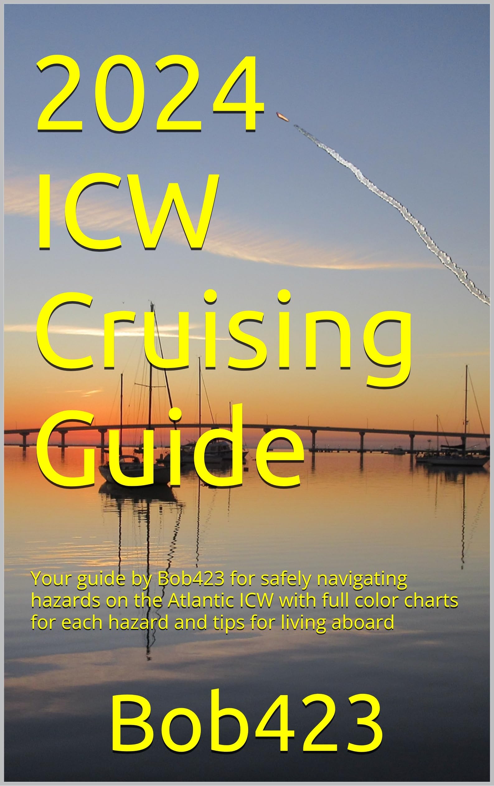 2024 ICW Cruising Guide: For safely navigating hazards on the Atlantic ICW with full color ...