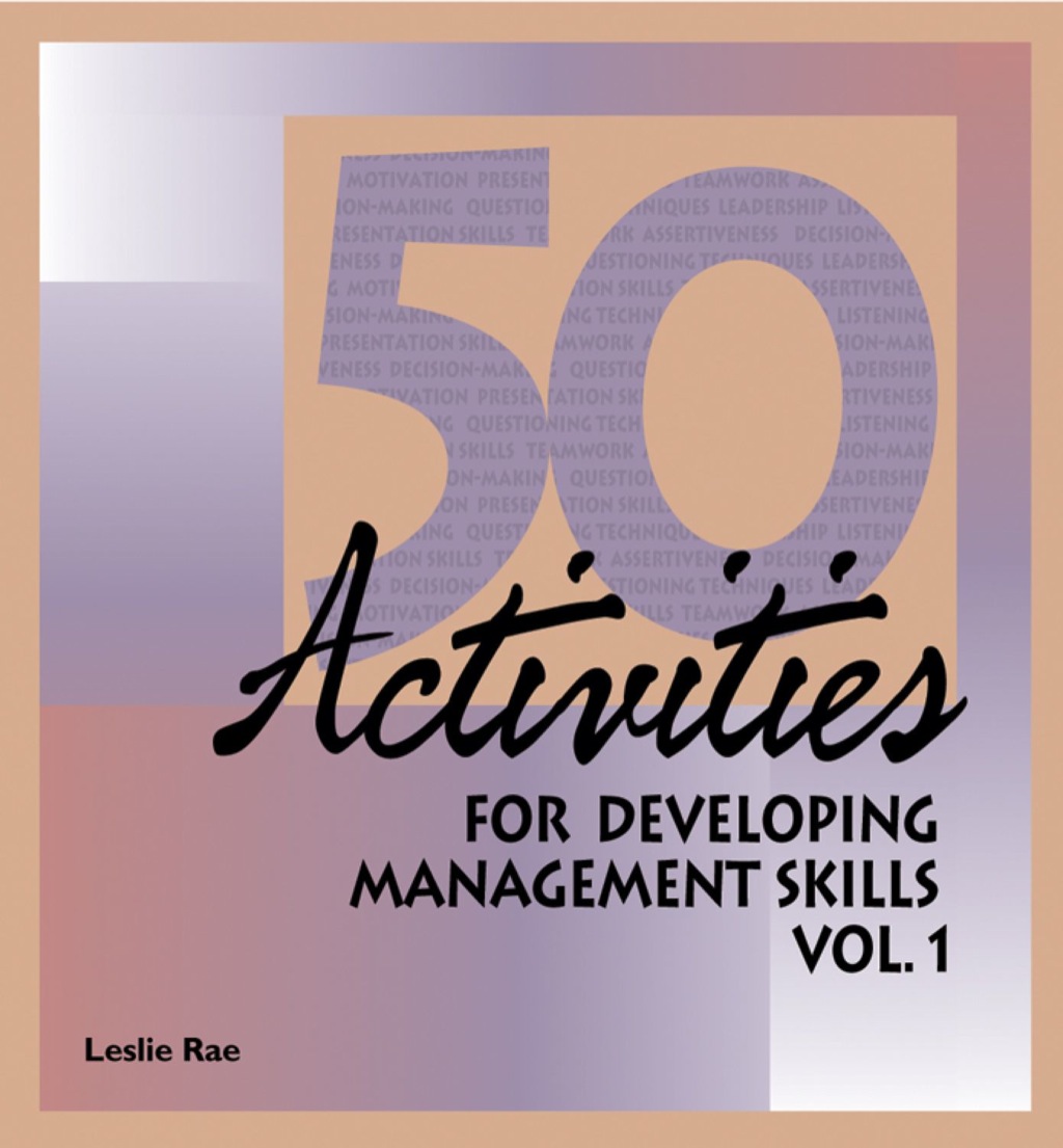 50 Activities for Developing Management Skills, Volume I 1st Edition â ...