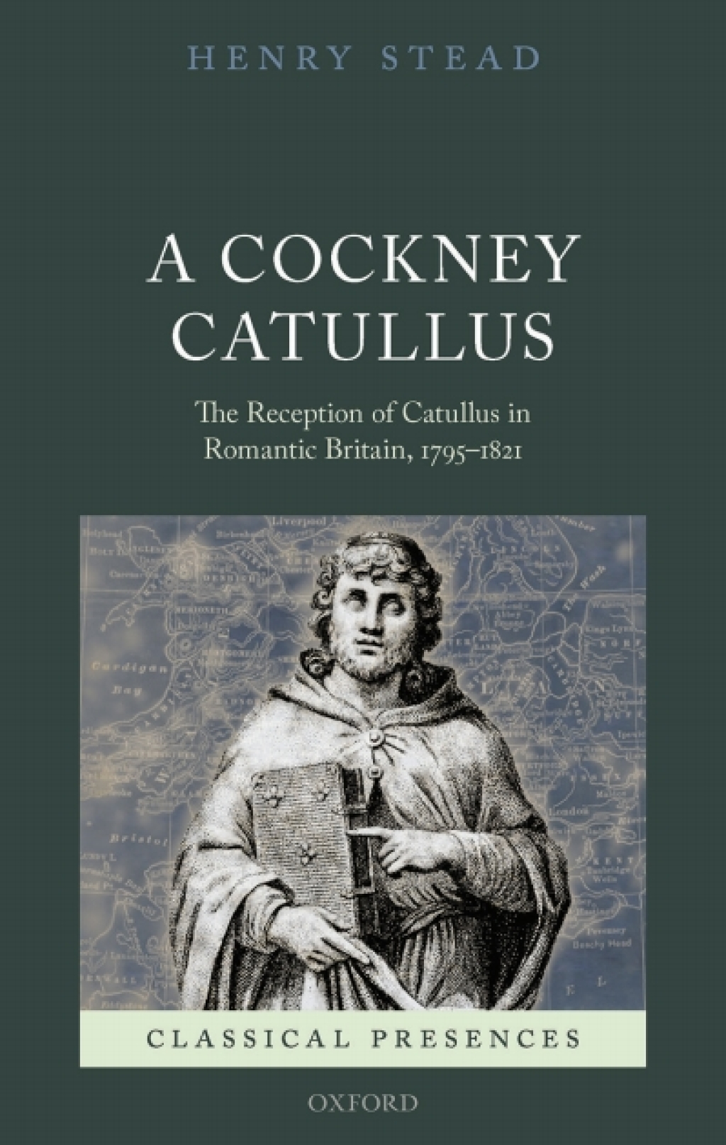 A Cockney Catullus The Reception of Catullus in Romantic Britain, 1795 ...