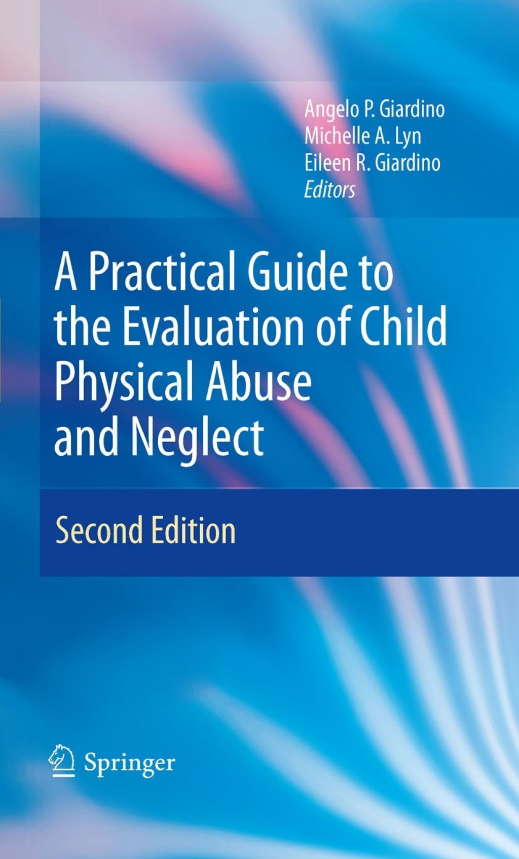 A Practical Guide to the Evaluation of Child Physical Abuse and Neglect ...