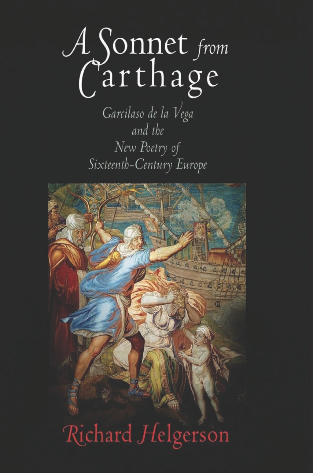 A Sonnet from Carthage Garcilaso de la Vega and the New Poetry of ...