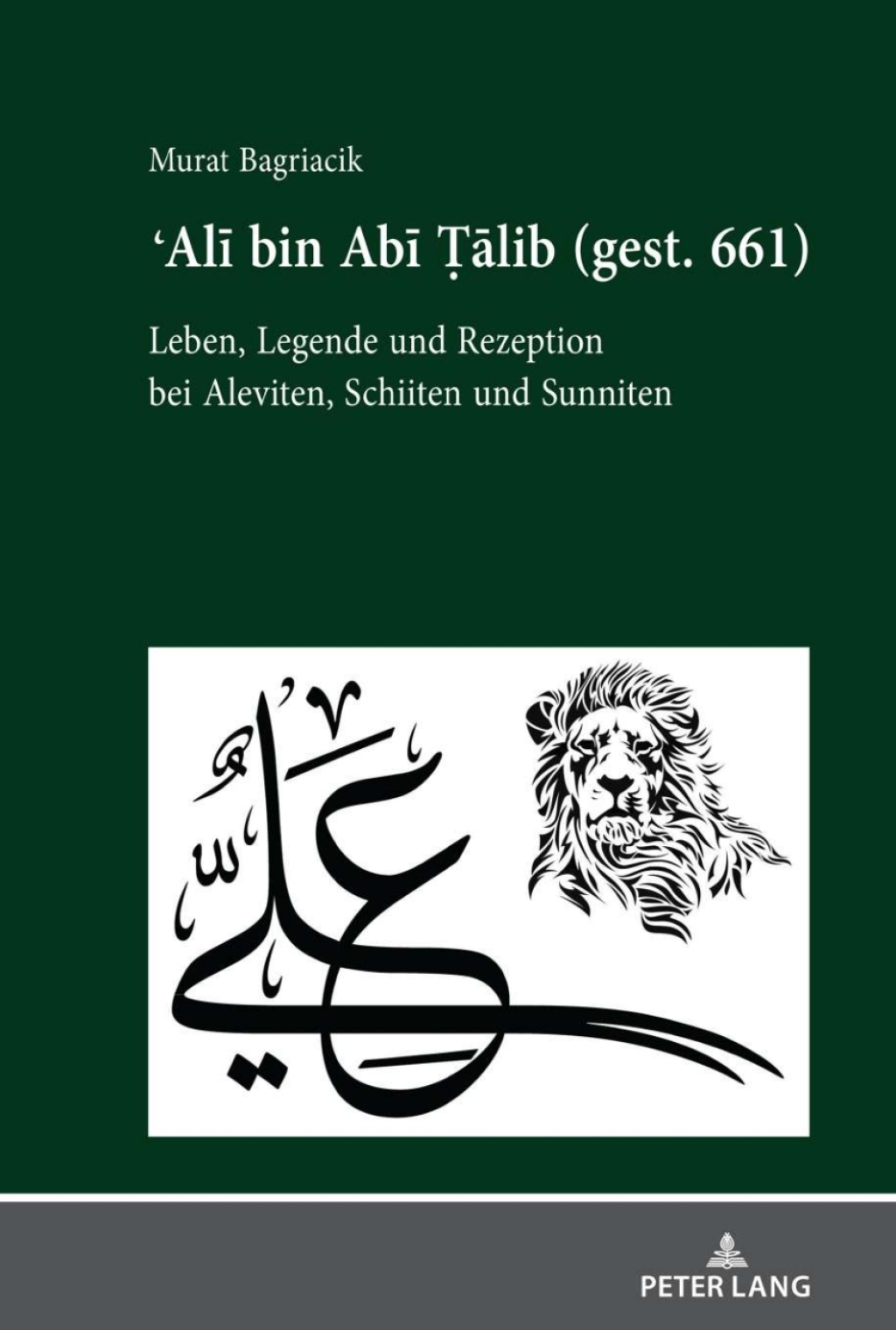 Ali bin Abi Talib (gest. 661) Leben, Legende und Rezeption bei Aleviten ...