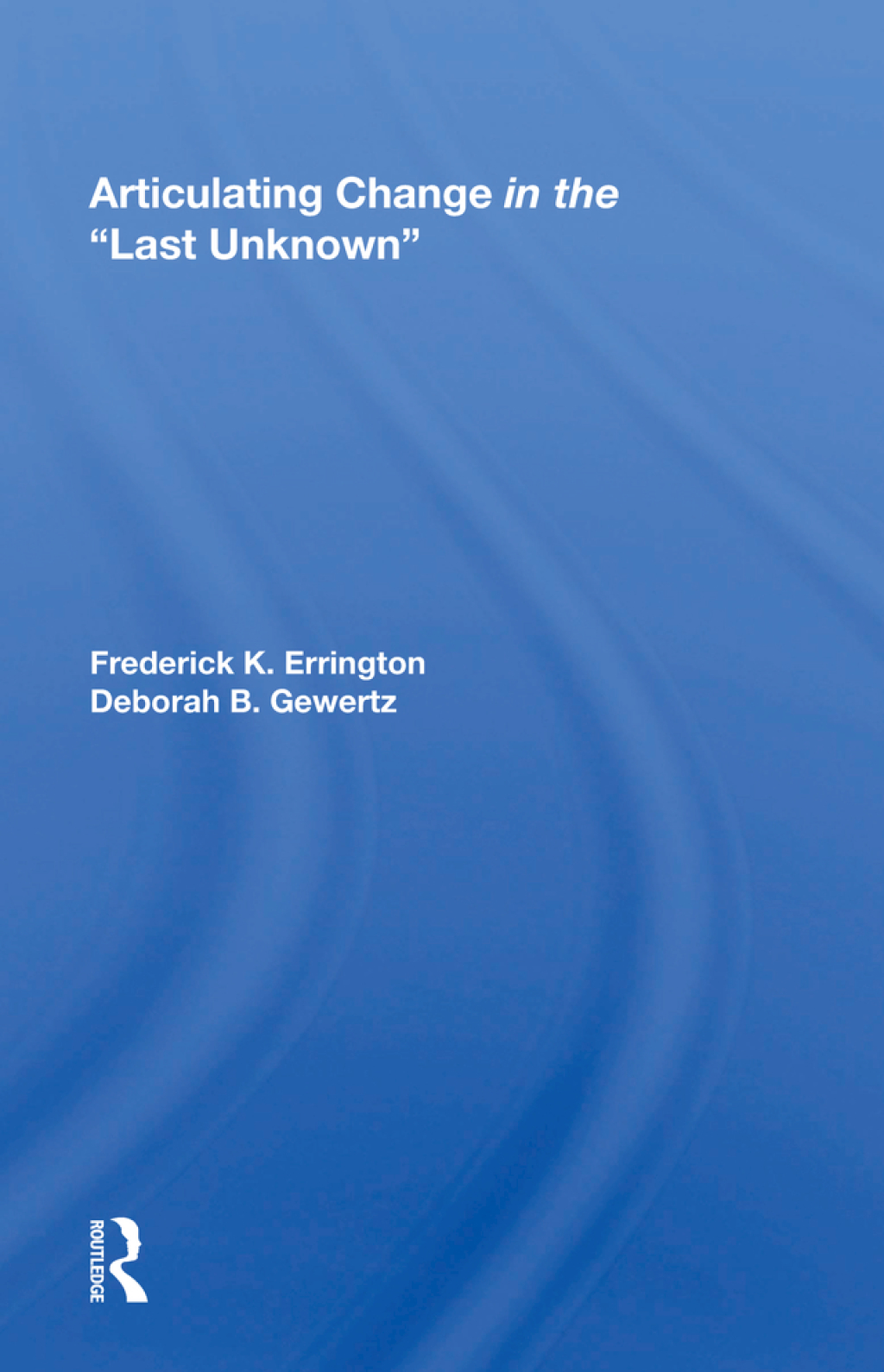 Articulating Change in the Last Unknown 1st Edition â€“ PDF/EPUB ...
