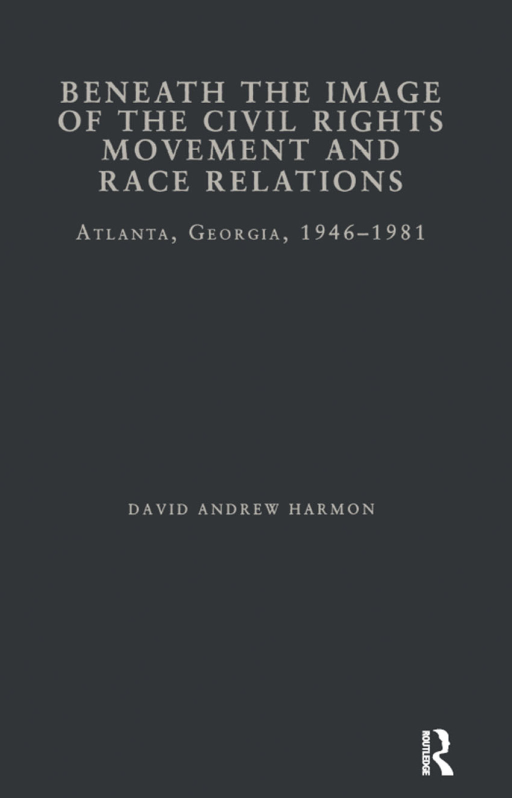 Beneath the Image of the Civil Rights Movement and Race Relations ...