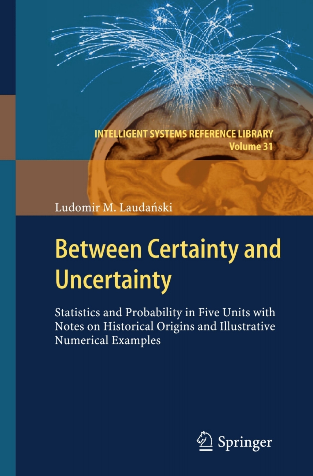 Between Certainty and Uncertainty Statistics and Probability in Five ...
