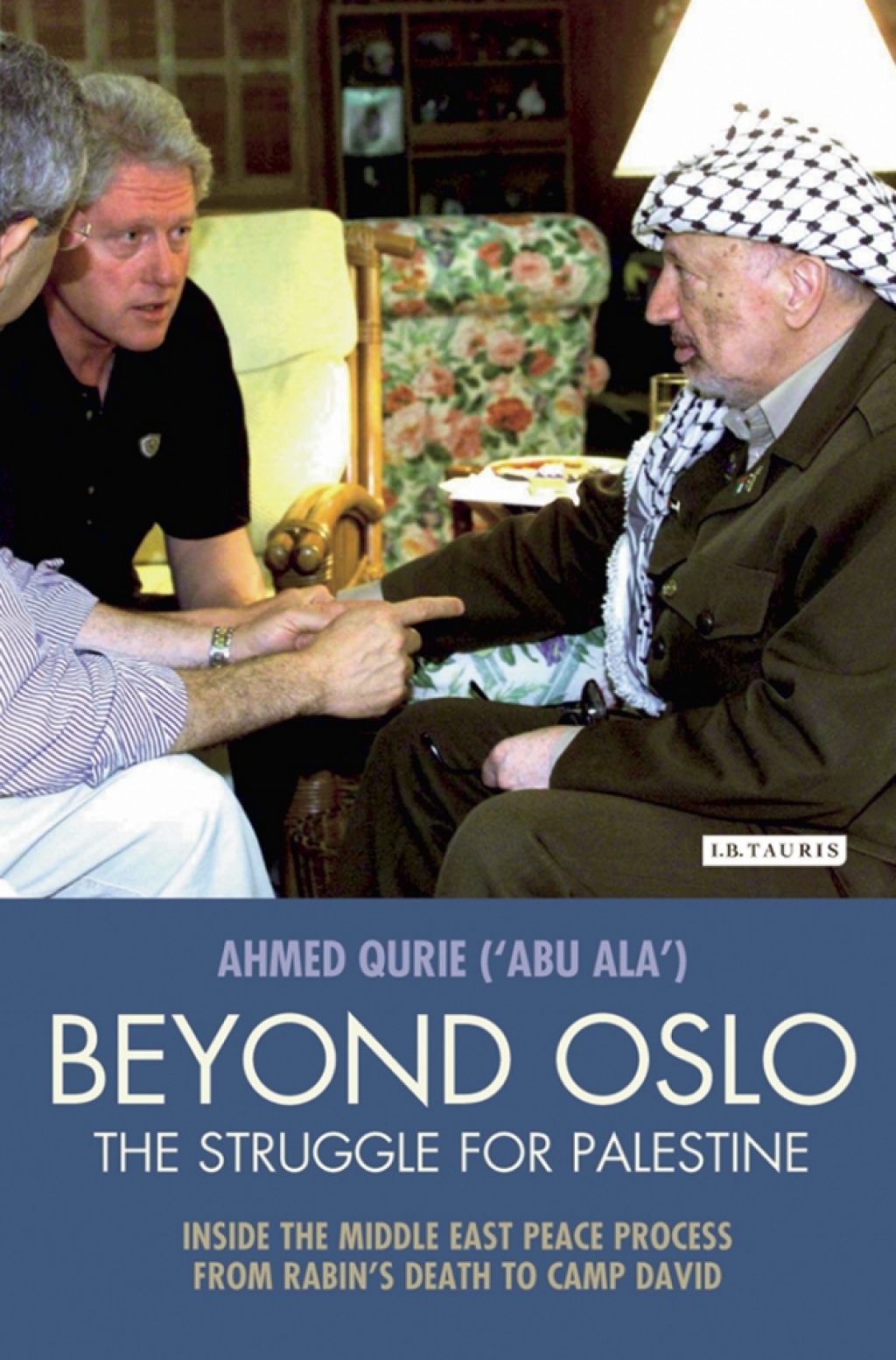 Beyond Oslo, the Struggle for Palestine Inside the Middle East Peace ...