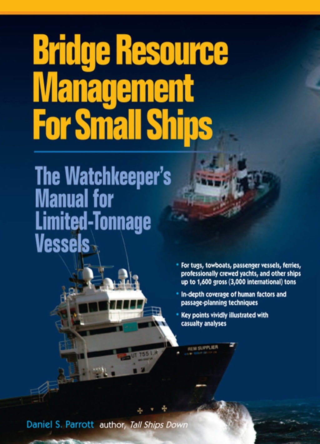 Bridge Resource Management for Small Ships: The Watchkeeper’s Manual ...