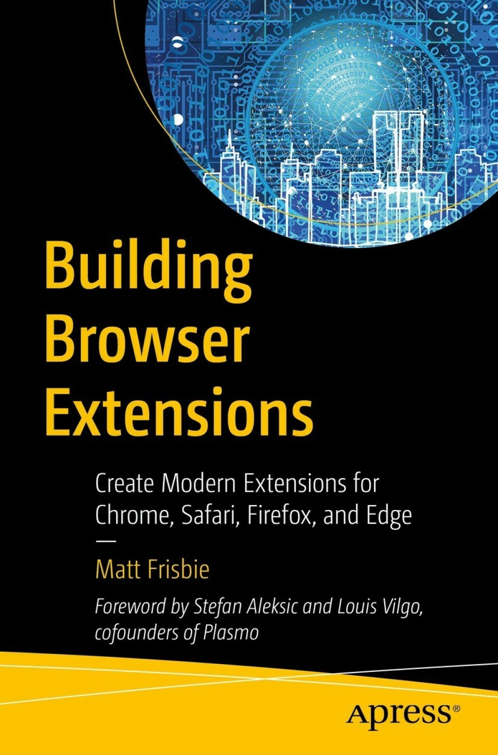 Building Browser Extensions Create Modern Extensions for Chrome, Safari ...