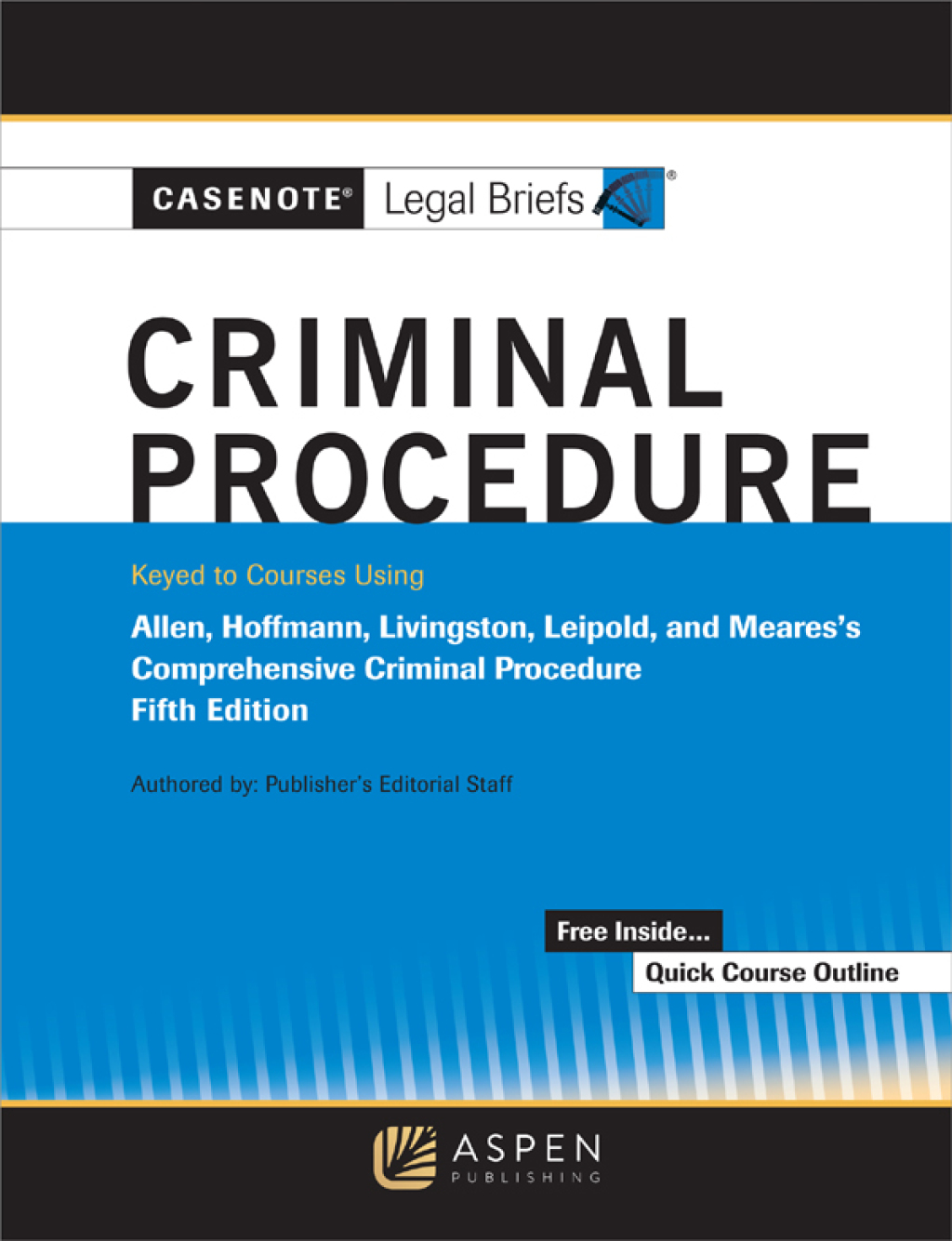 Casenote Legal Briefs for Criminal Procedure, Keyed to Allen, Hoffman ...