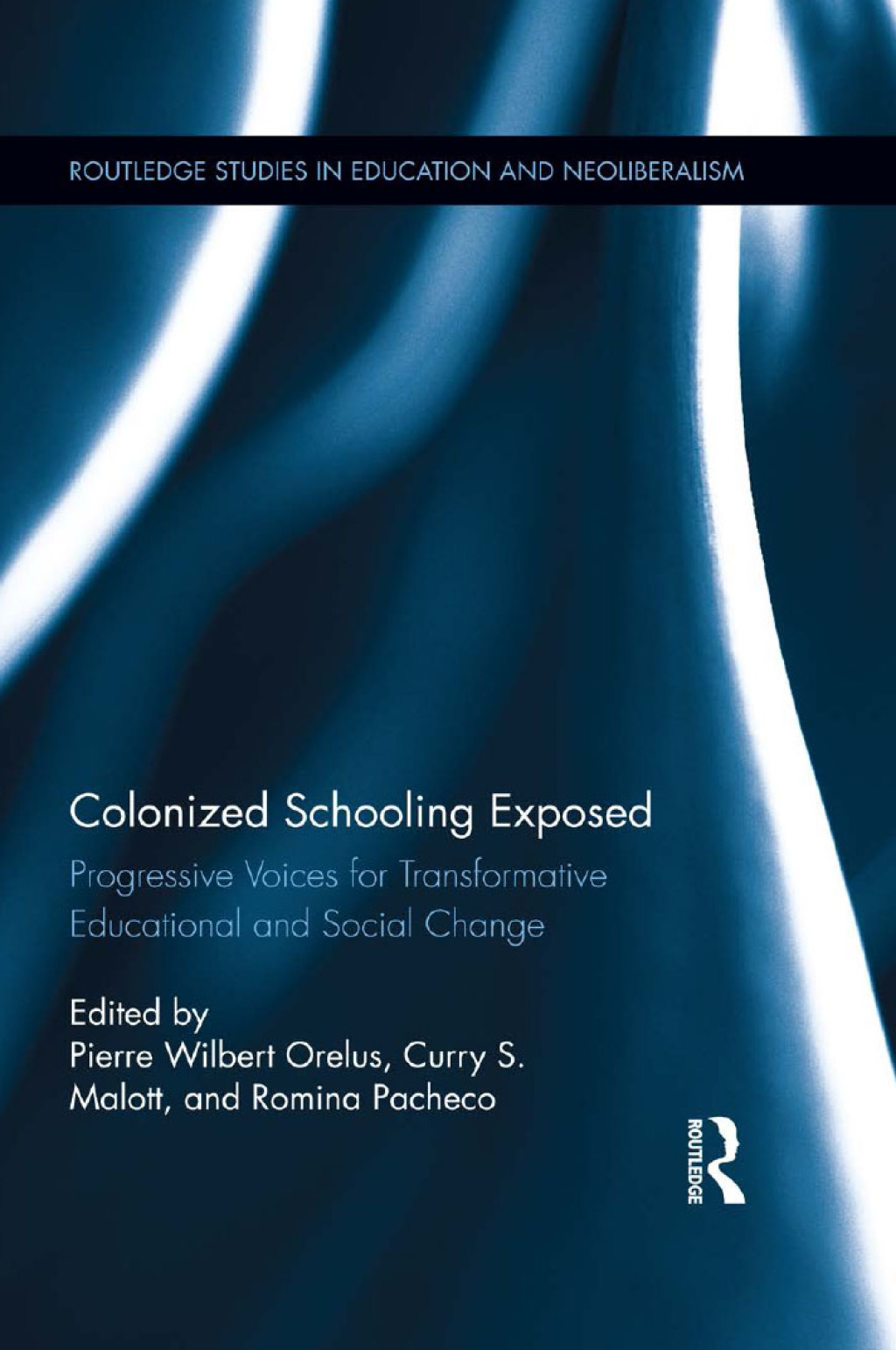 Colonized Schooling Exposed Progressive Voices for Transformative ...