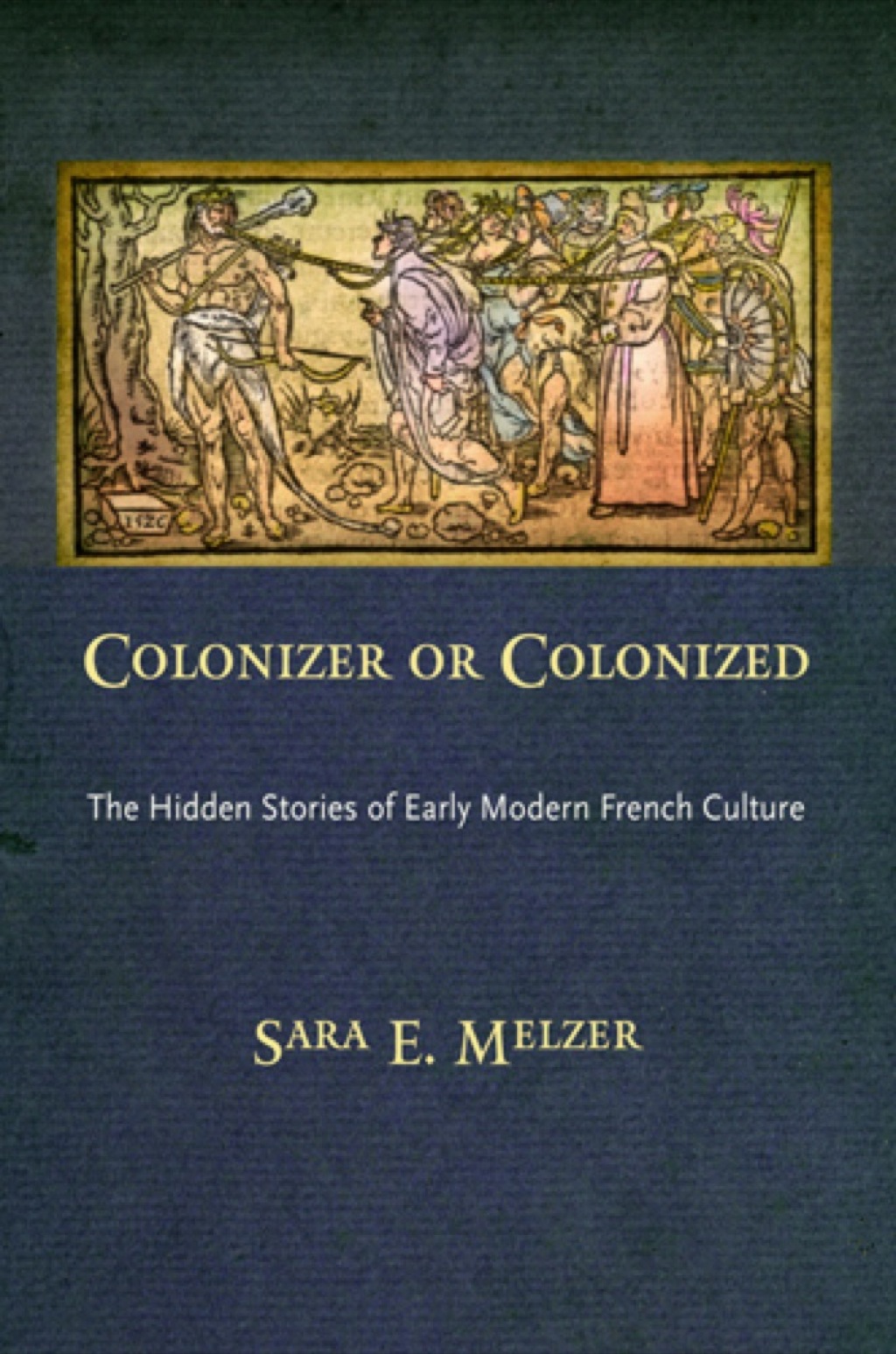 Colonizer or Colonized The Hidden Stories of Early Modern French ...