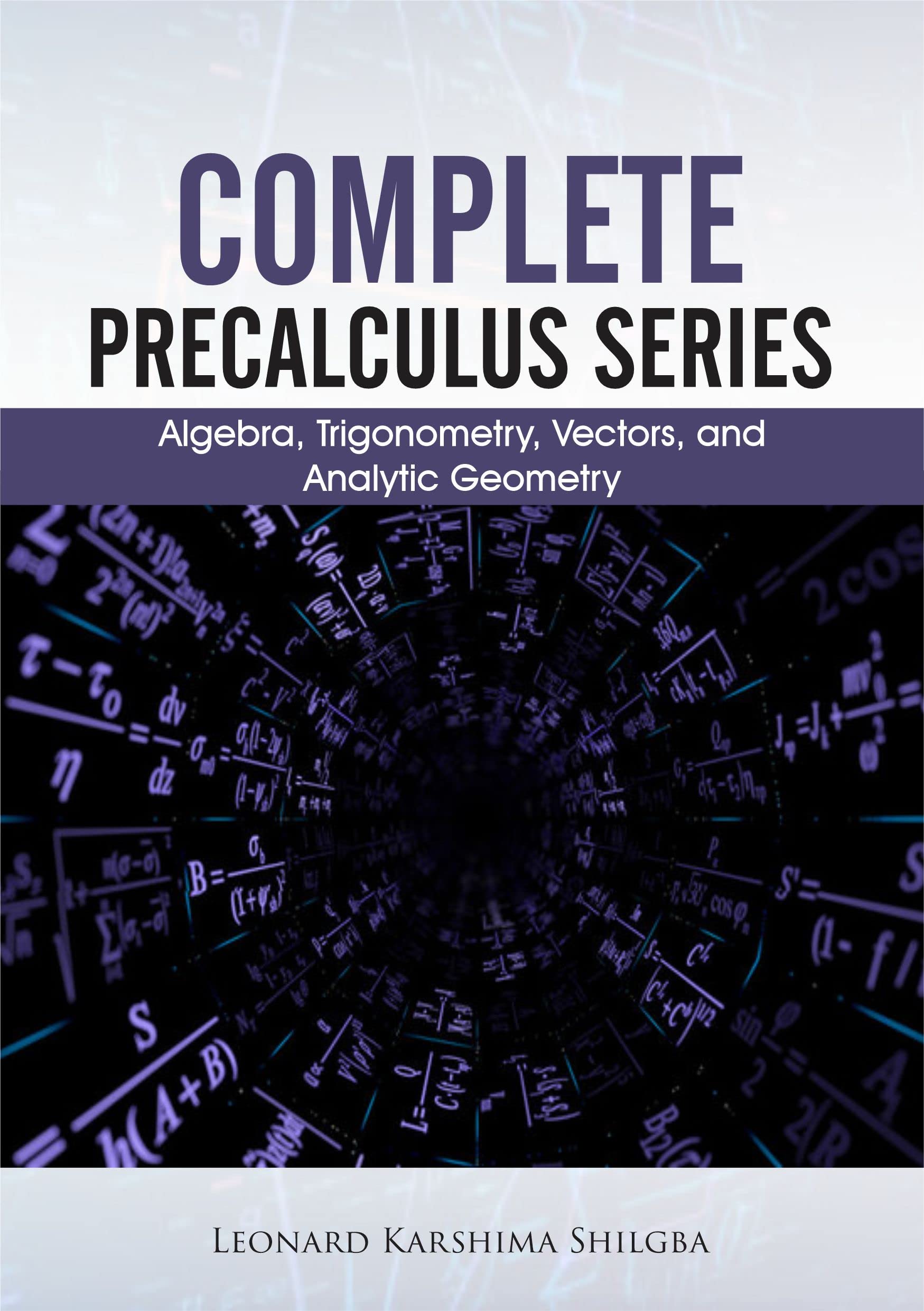 Complete Precalculus Series: Algebra, Trigonometry, Vectors, and ...