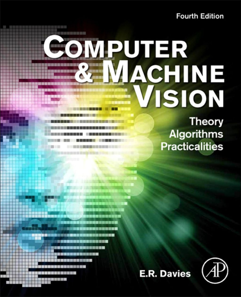Computer and Machine Vision: Theory, Algorithms, Practicalities 4th ...