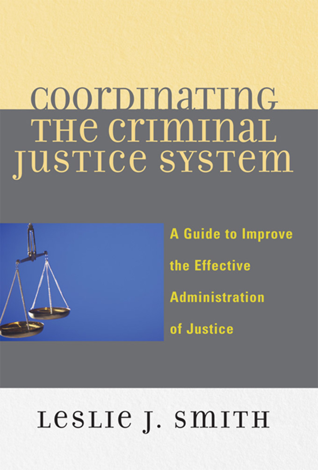 Coordinating the Criminal Justice System A Guide to Improve the ...