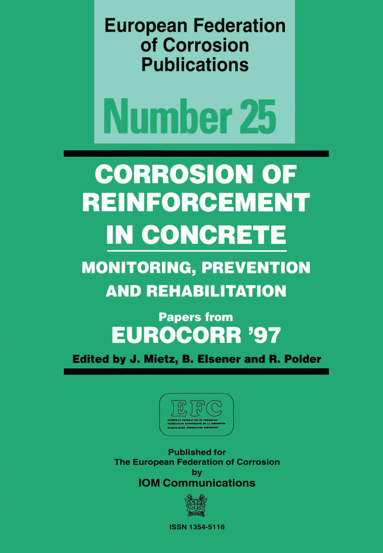 Corrosion of Reinforcement in Concrete (EFC 25): Monitoring, Prevention ...