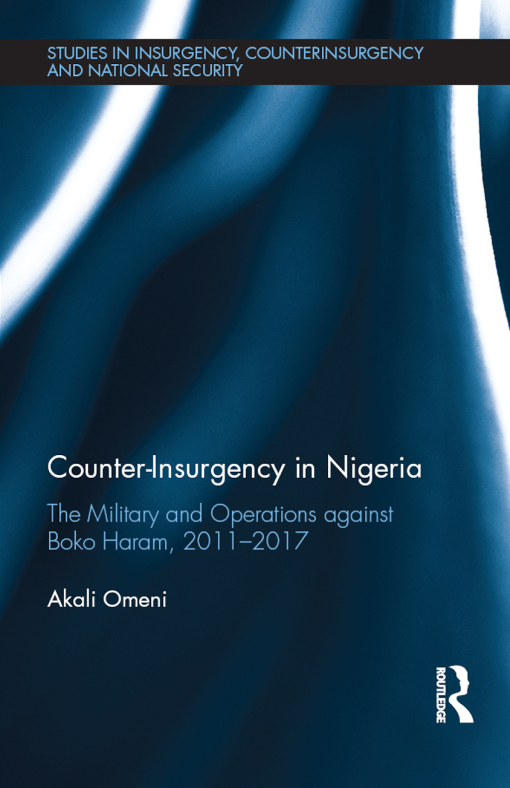 Counter-Insurgency in Nigeria The Military and Operations against Boko ...