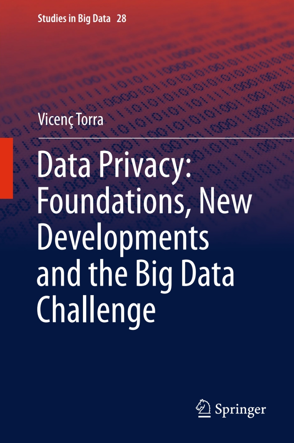 Data Privacy: Foundations, New Developments and the Big Data Challenge ...