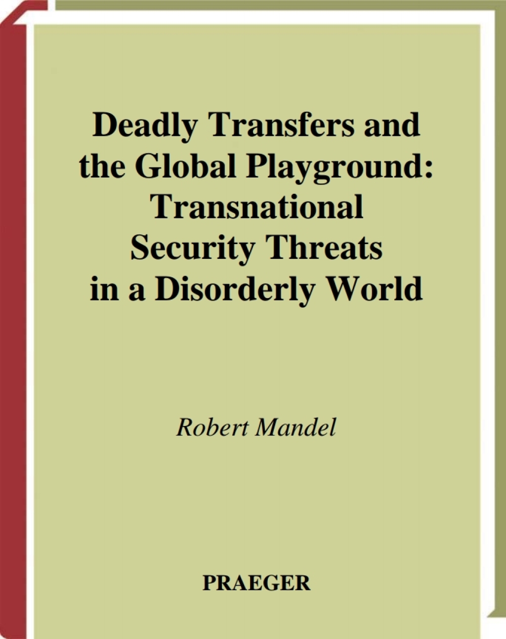 Deadly Transfers and the Global Playground Transnational Security ...