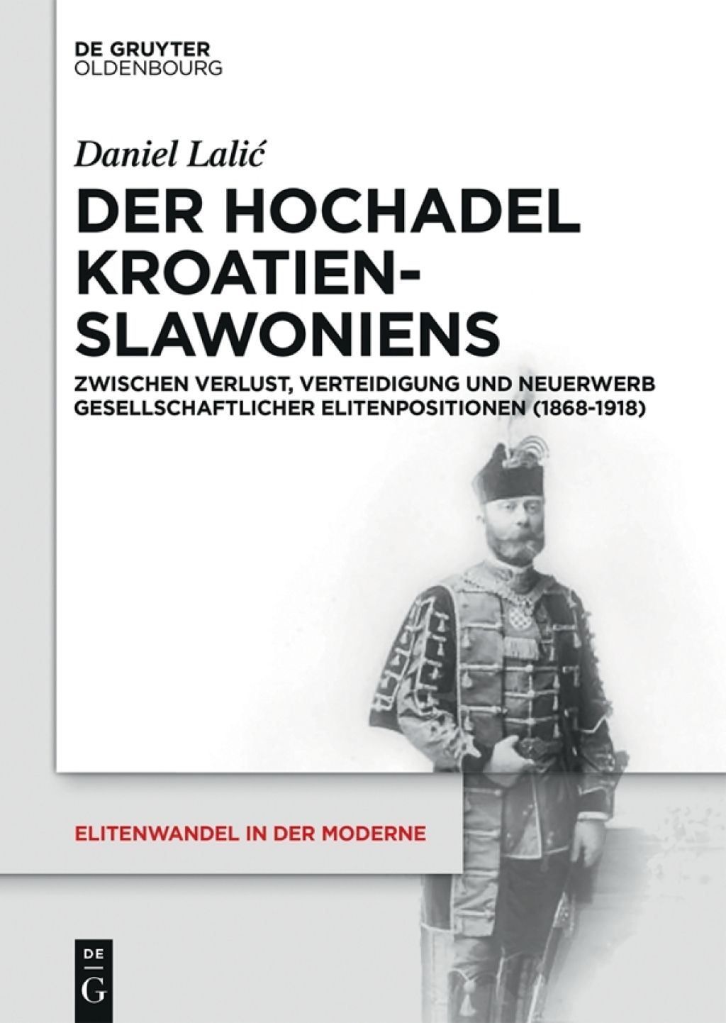 Der Hochadel Kroatien-Slawoniens Zwischen Verlust, Verteidigung und ...