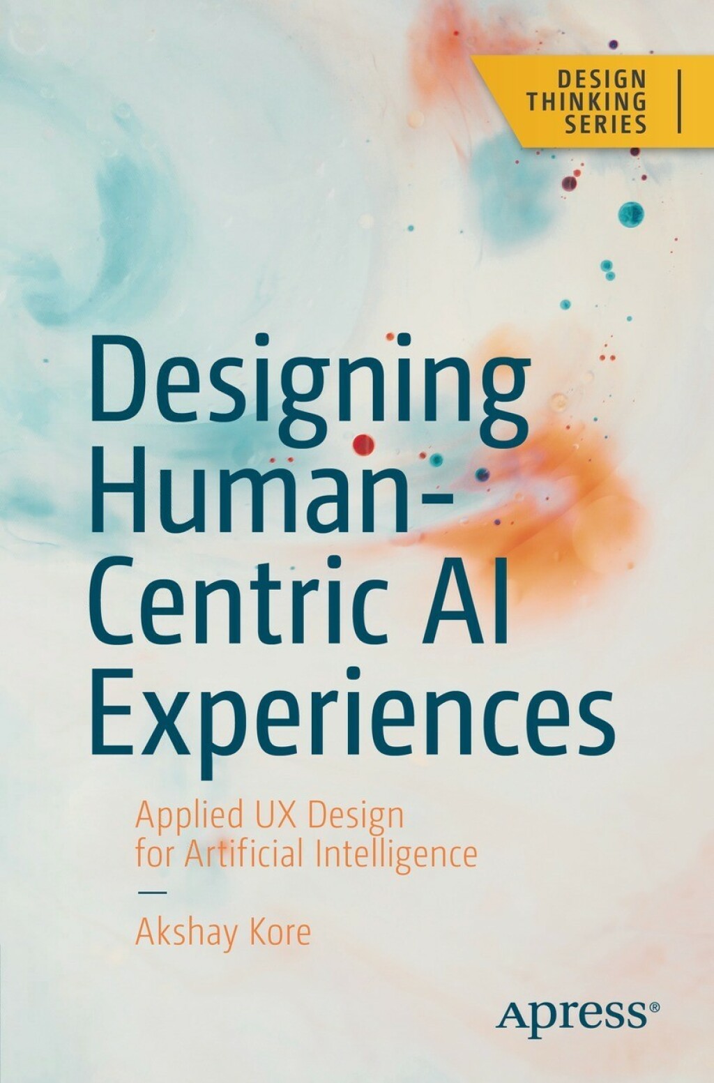 Designing Human-Centric AI Experiences Applied UX Design for Artificial ...