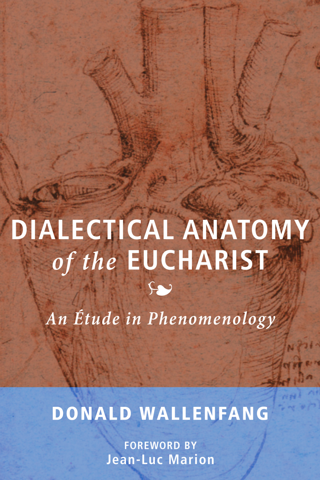 Dialectical Anatomy of the Eucharist An Ã‰tude in Phenomenology â€“ PDF ...