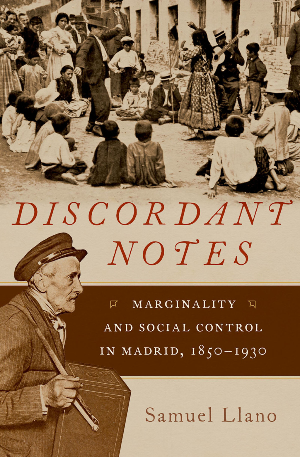 Discordant Notes Marginality and Social Control in Madrid, 1850-1930 â ...