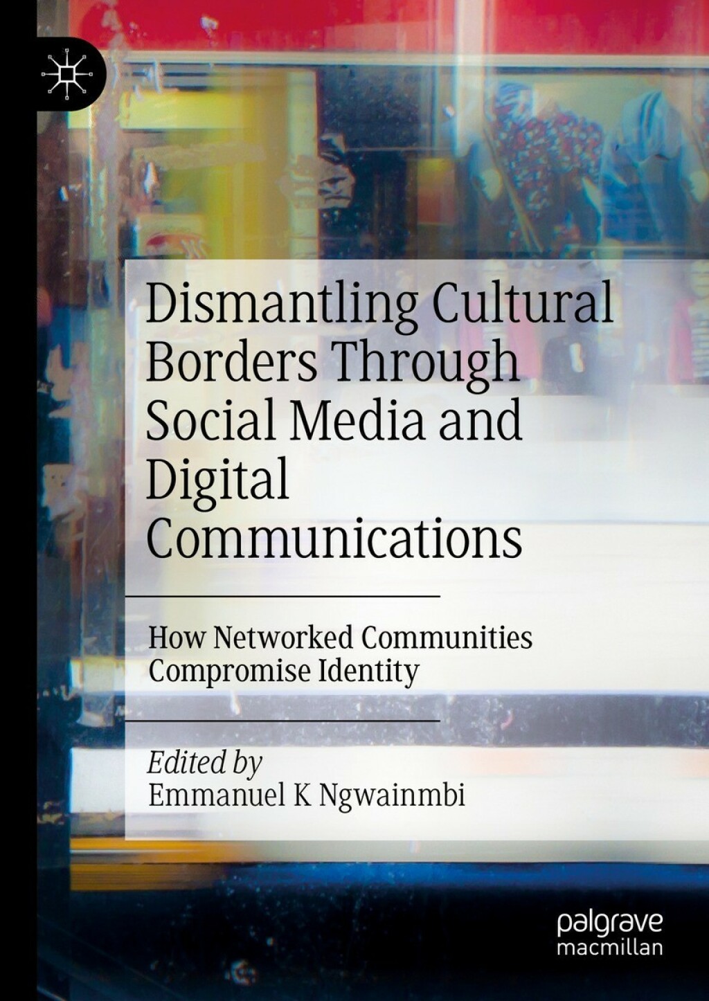 Dismantling Cultural Borders Through Social Media and Digital ...