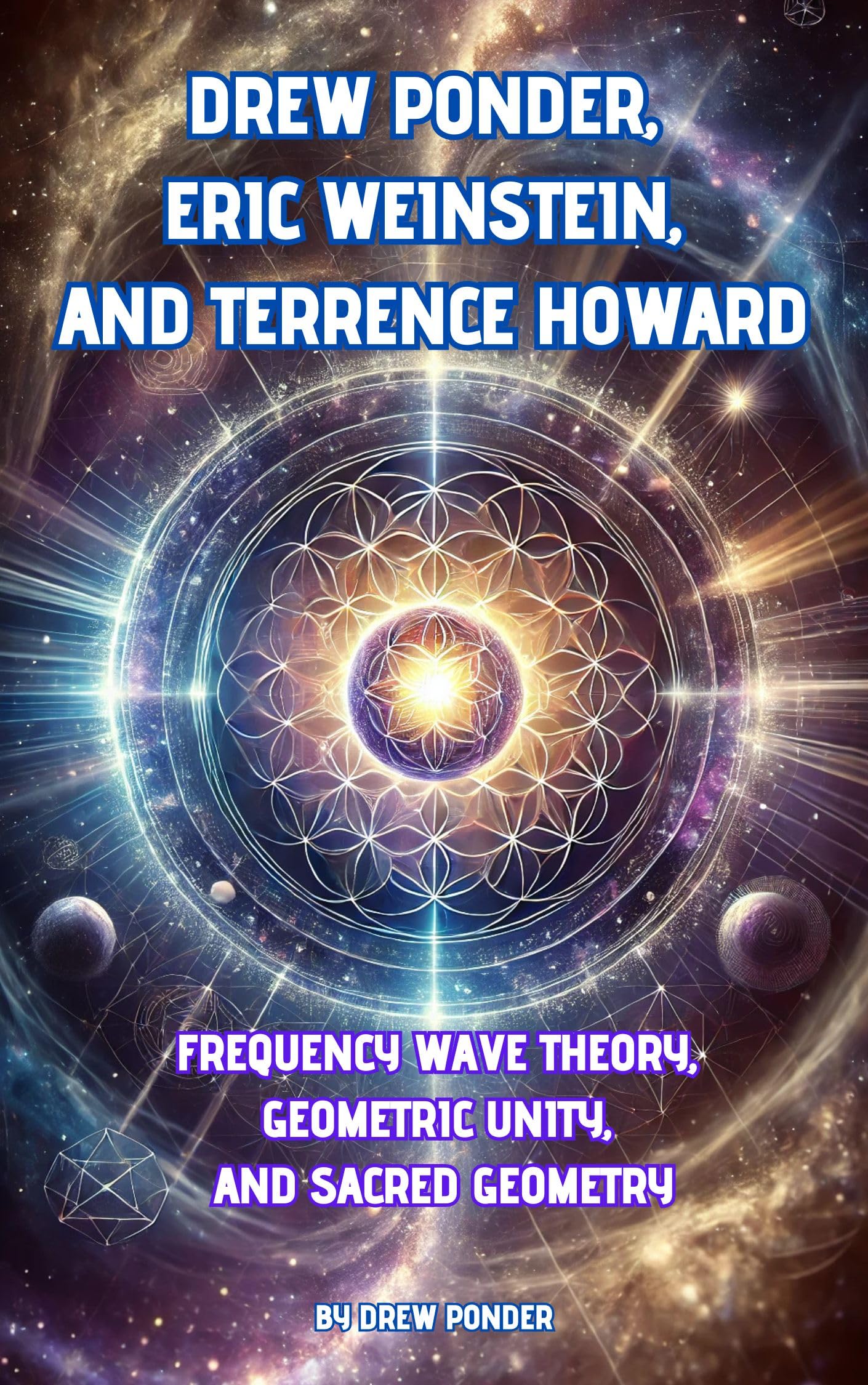 Drew Ponder, Eric Weinstein, and Terrence Howard: Frequency Wave Theory ...
