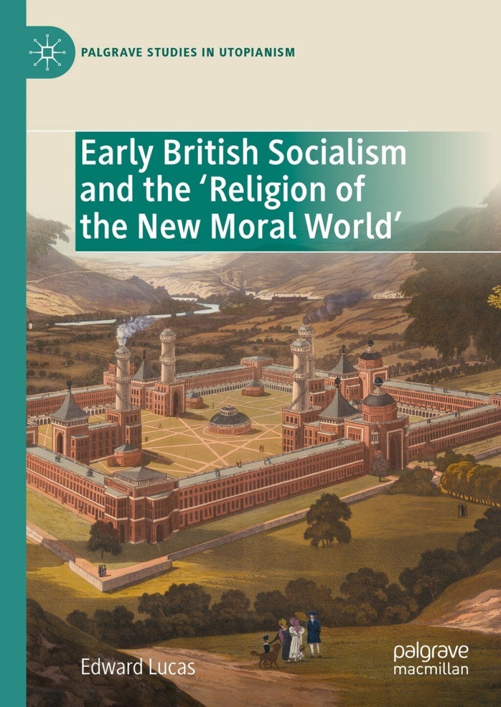 Early British Socialism and the â€˜Religion of the New Moral Worldâ€™ â ...