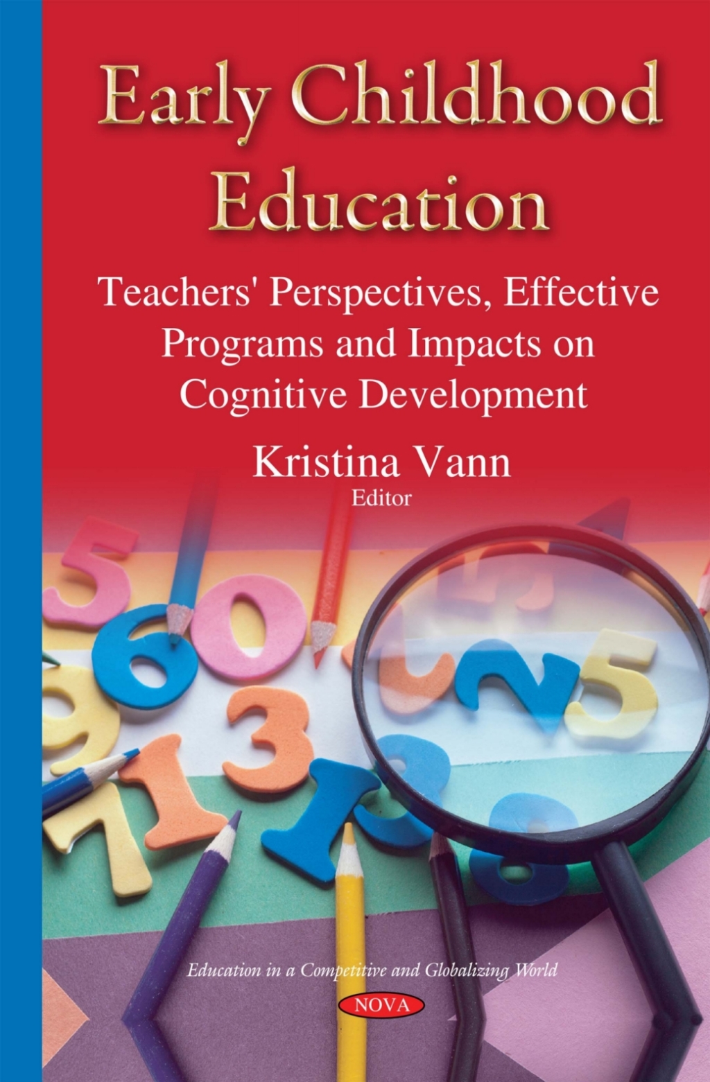 Early Childhood Education: Teachers’ Perspectives, Effective Programs ...