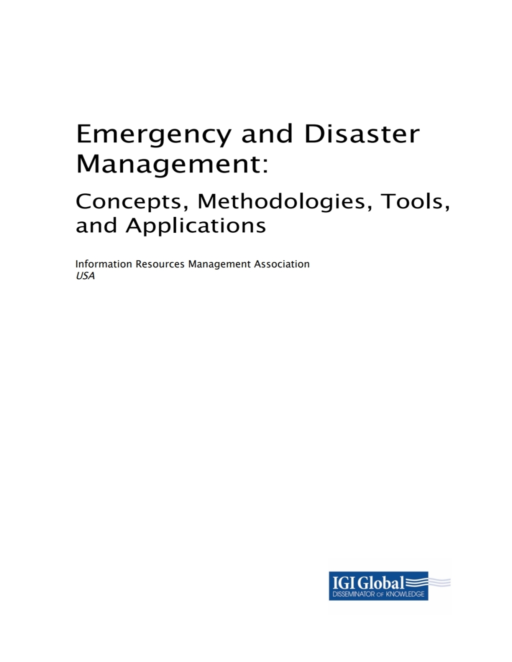 Emergency and Disaster Management: Concepts, Methodologies, Tools, and ...