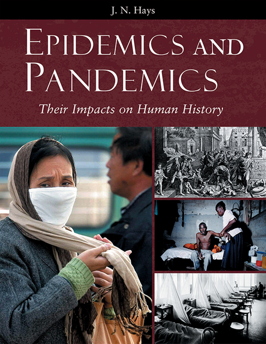 Epidemics and Pandemics Their Impacts on Human History 1st Edition â ...