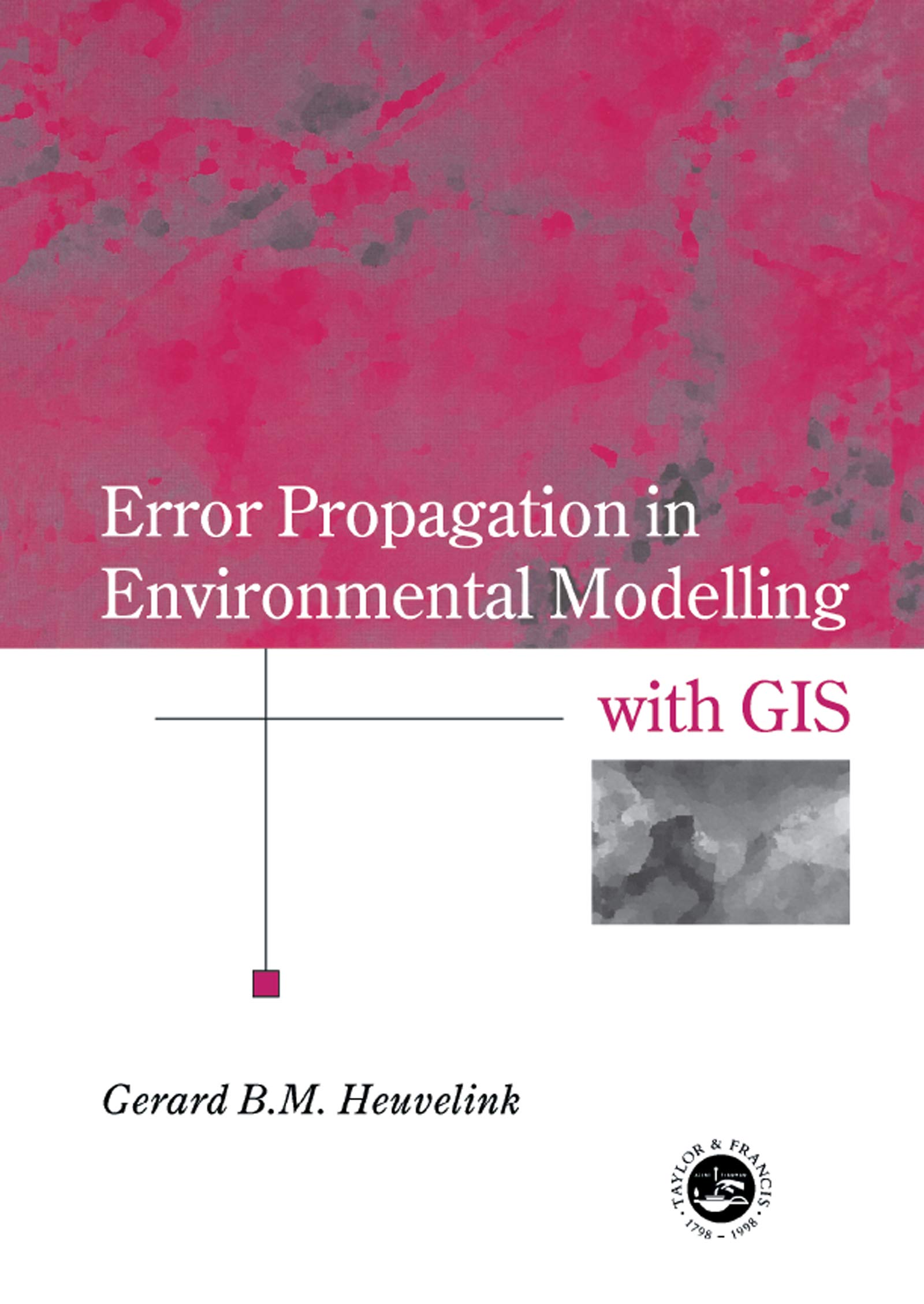 Error Propagation in Environmental Modelling with GIS (Research ...