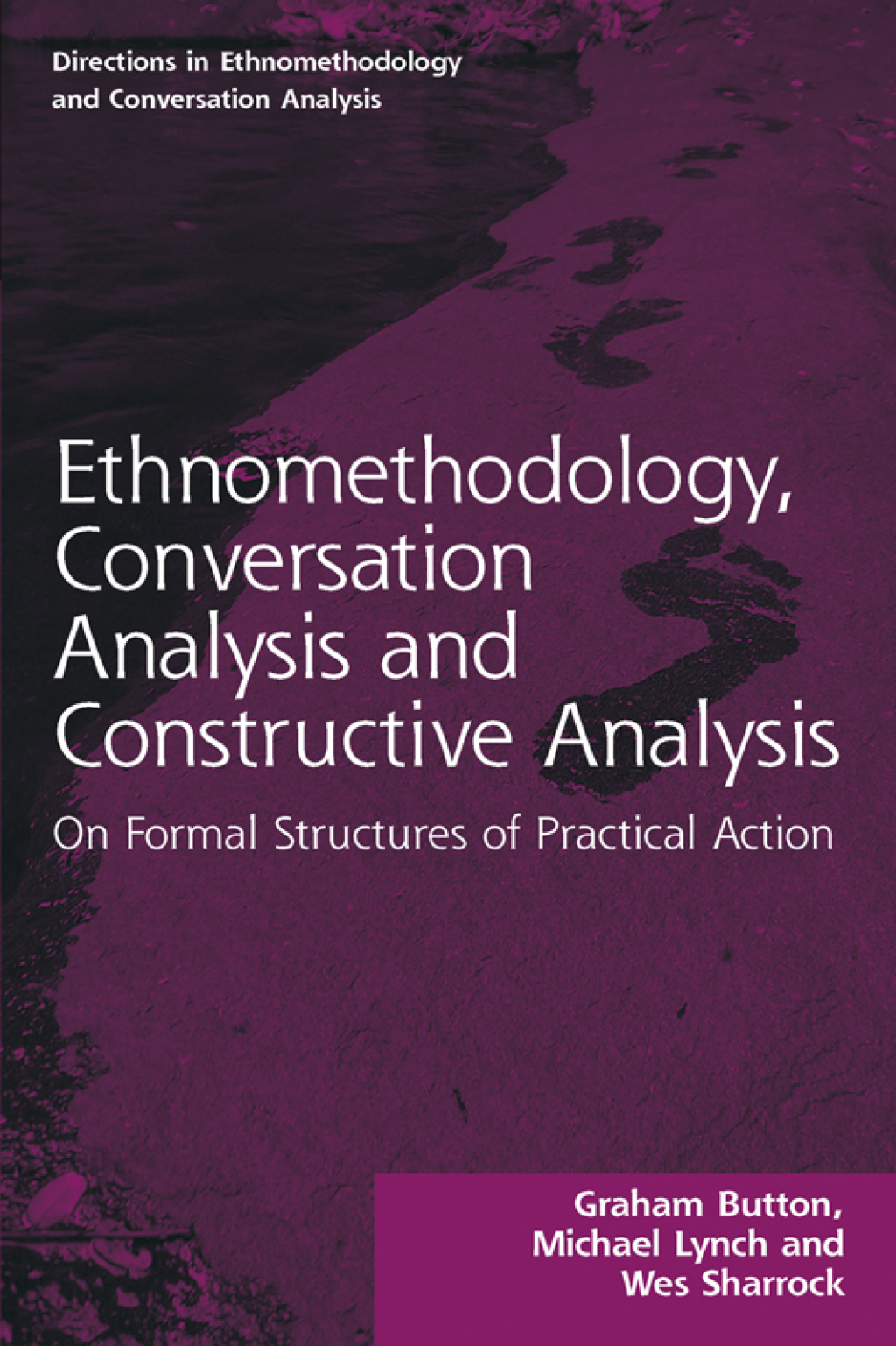 Ethnomethodology, Conversation Analysis and Constructive Analysis On ...