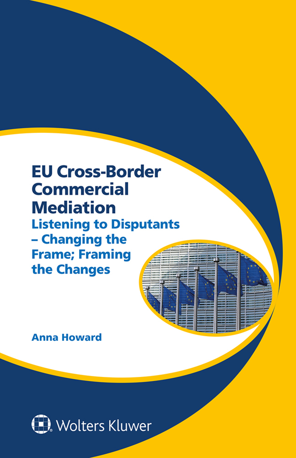 EU Cross-Border Commercial Mediation Listening to Disputants – Changing ...