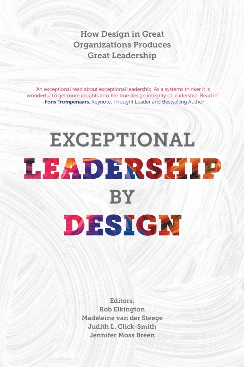 Exceptional Leadership by Design How Design in Great Organizations ...