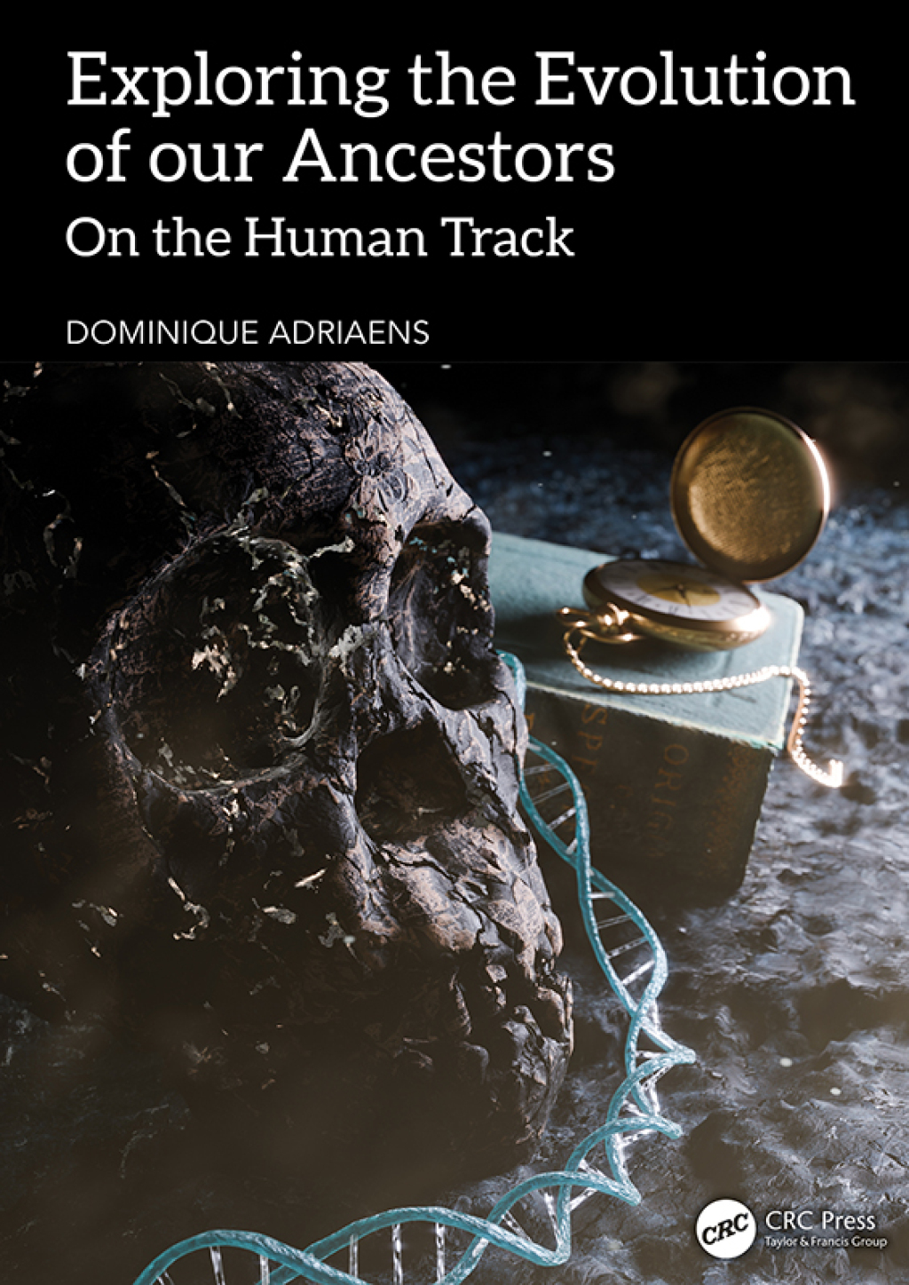 Exploring the Evolution of our Ancestors On the Human Track 1st Edition ...