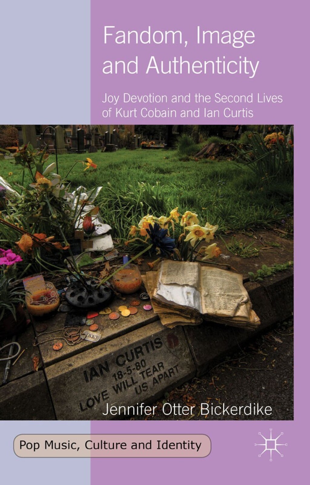 Fandom, Image and Authenticity Joy Devotion and the Second Lives of ...
