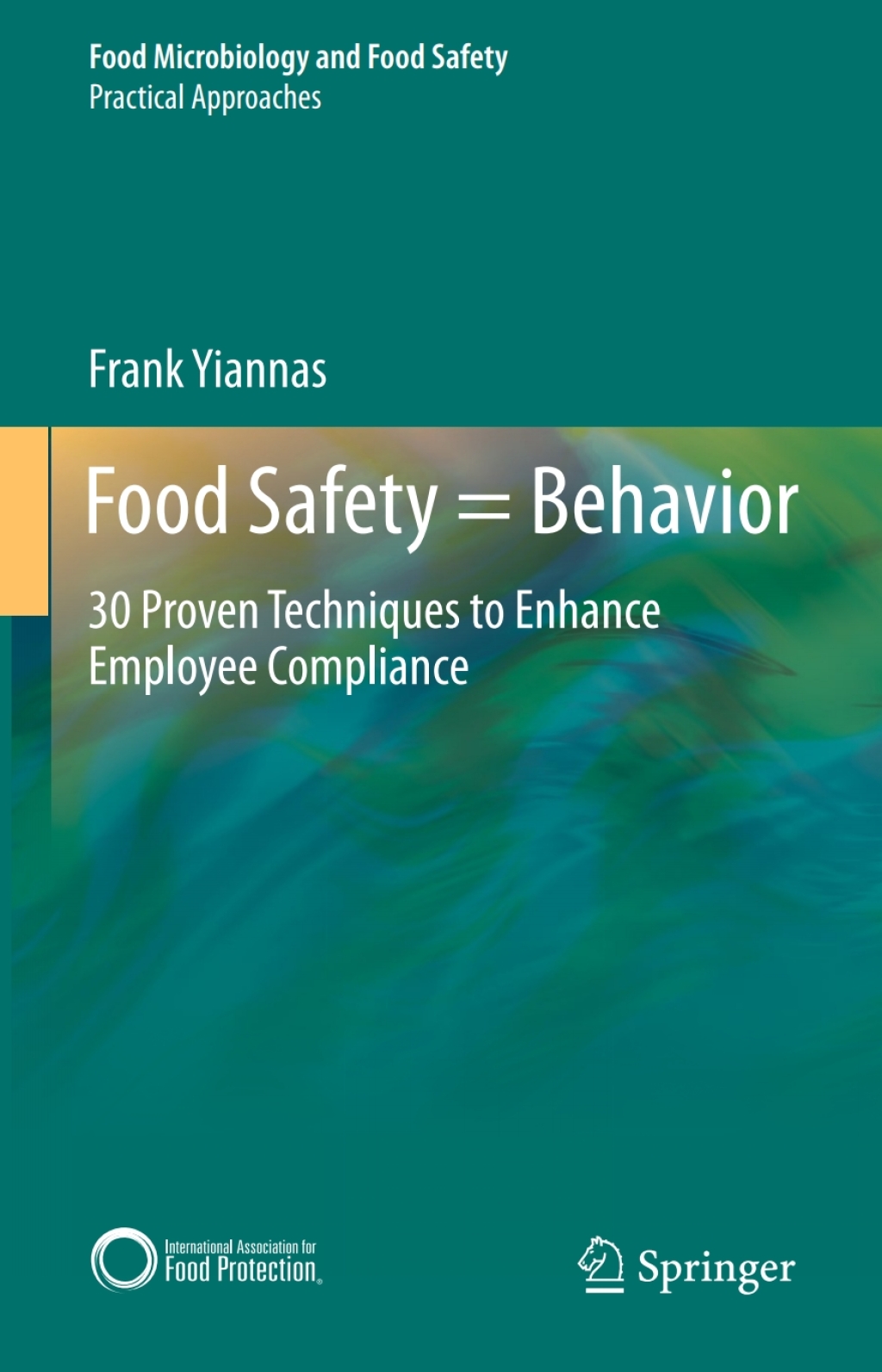 Food Safety = Behavior 30 Proven Techniques to Enhance Employee ...