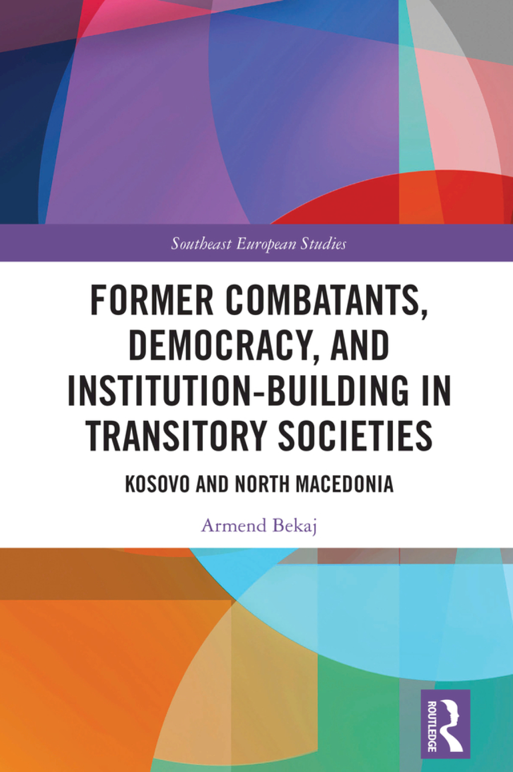 Former Combatants, Democracy, and Institution-Building in Transitory ...