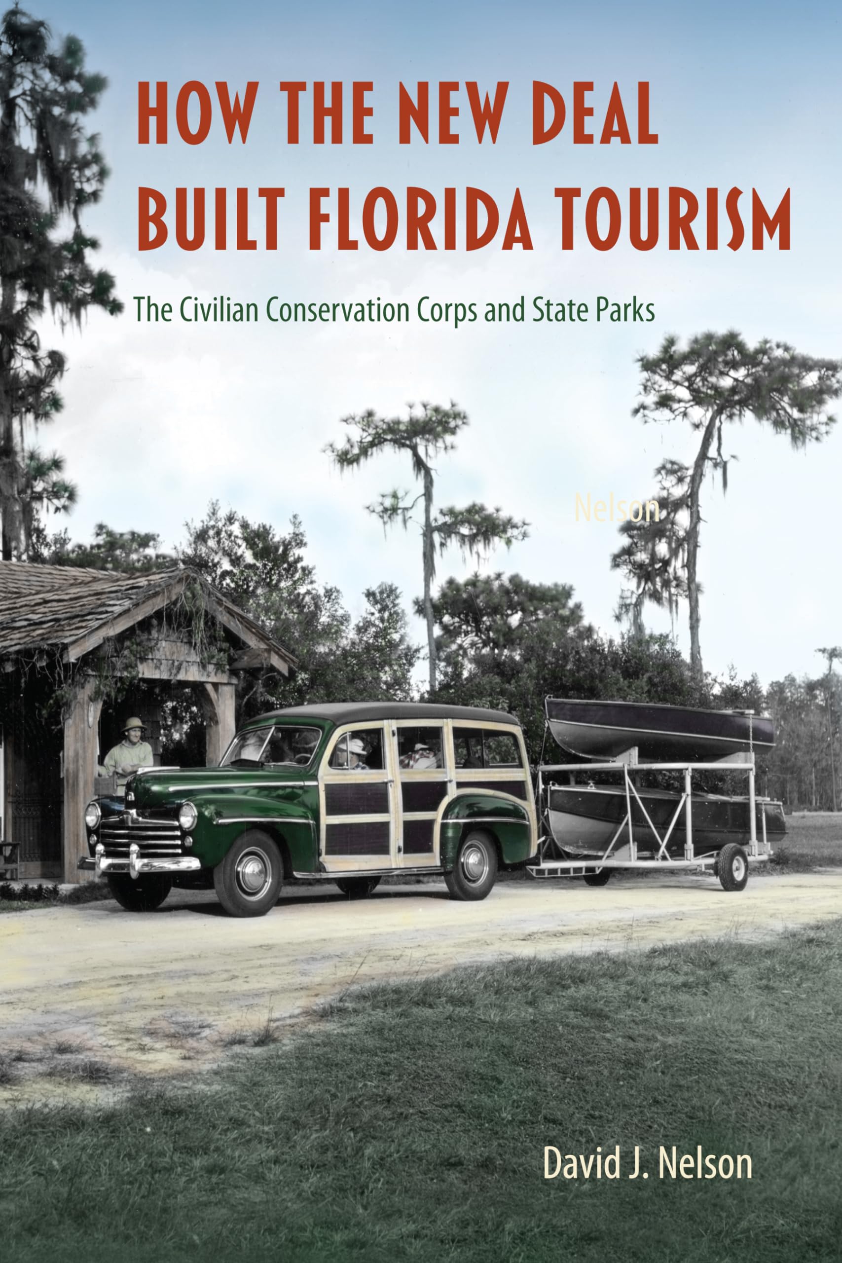 How the New Deal Built Florida Tourism: The Civilian Conservation Corps ...