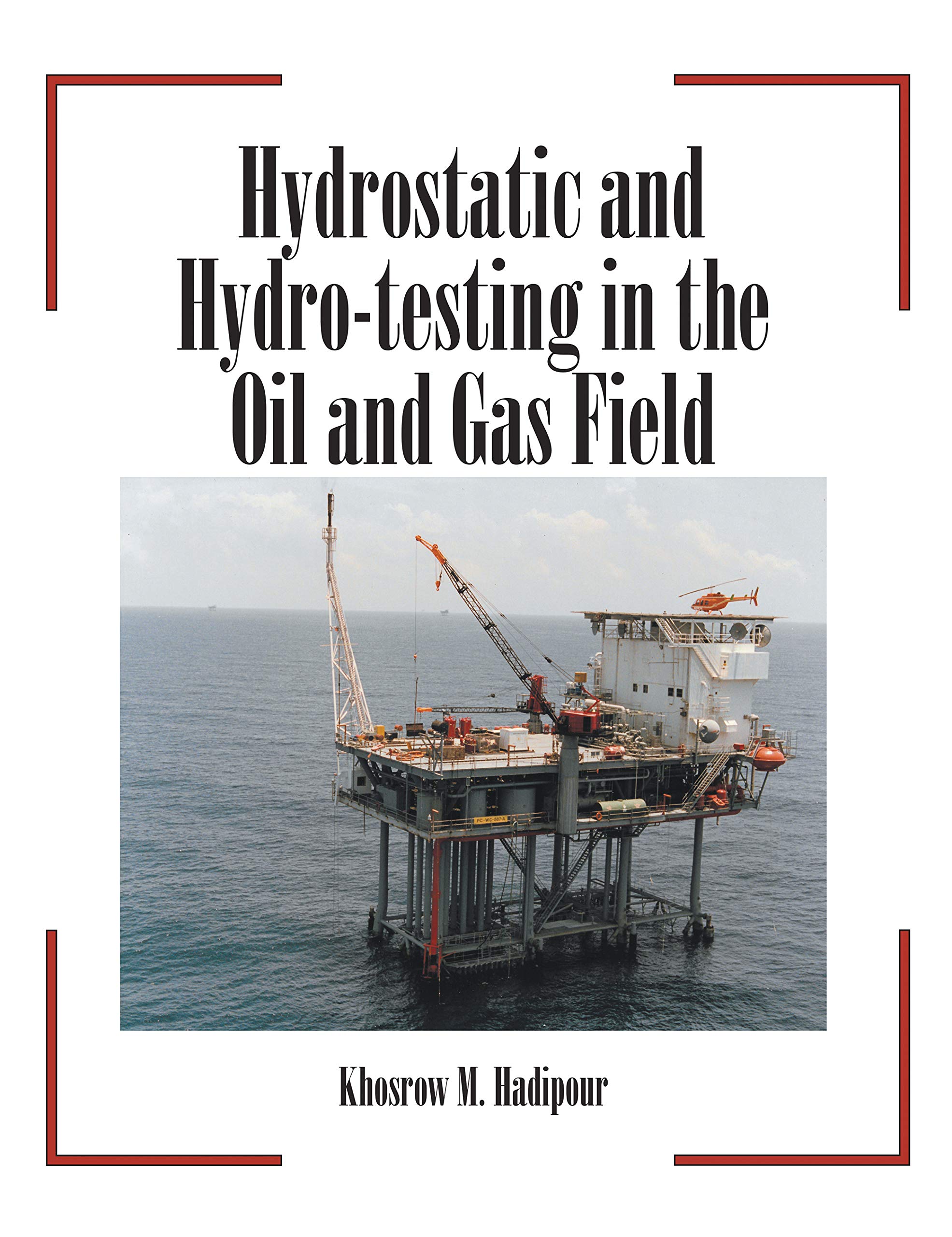 Hydrostatic and Hydro-Testing in the Oil and Gas Field – PDF/EPUB ...
