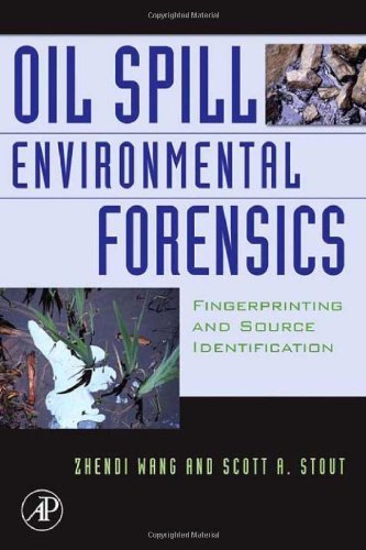 Oil Spill Environmental Forensics: Fingerprinting and Source Identification – PDF/EPUB Version ...
