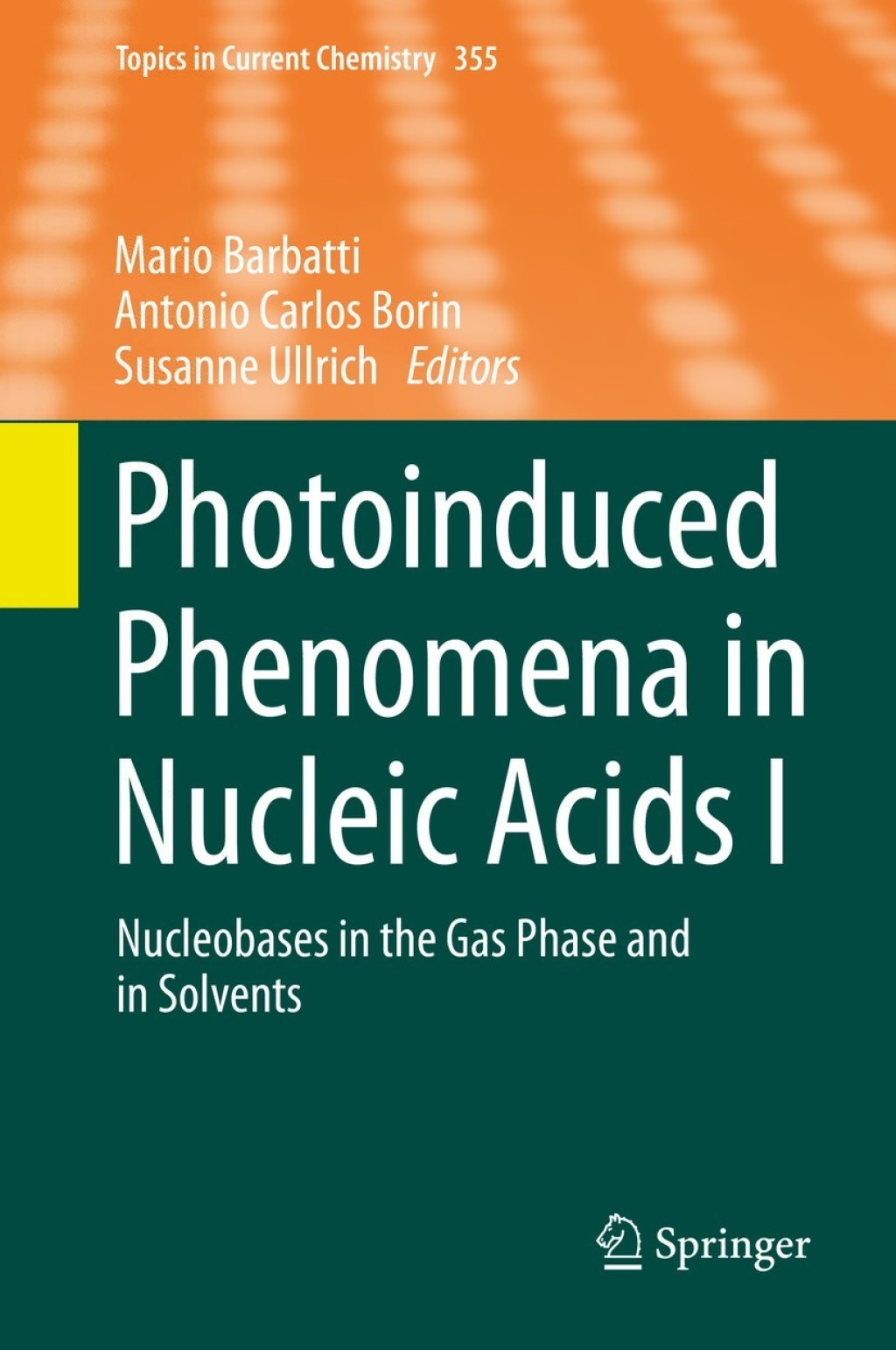Photoinduced Phenomena in Nucleic Acids I Nucleobases in the Gas Phase ...