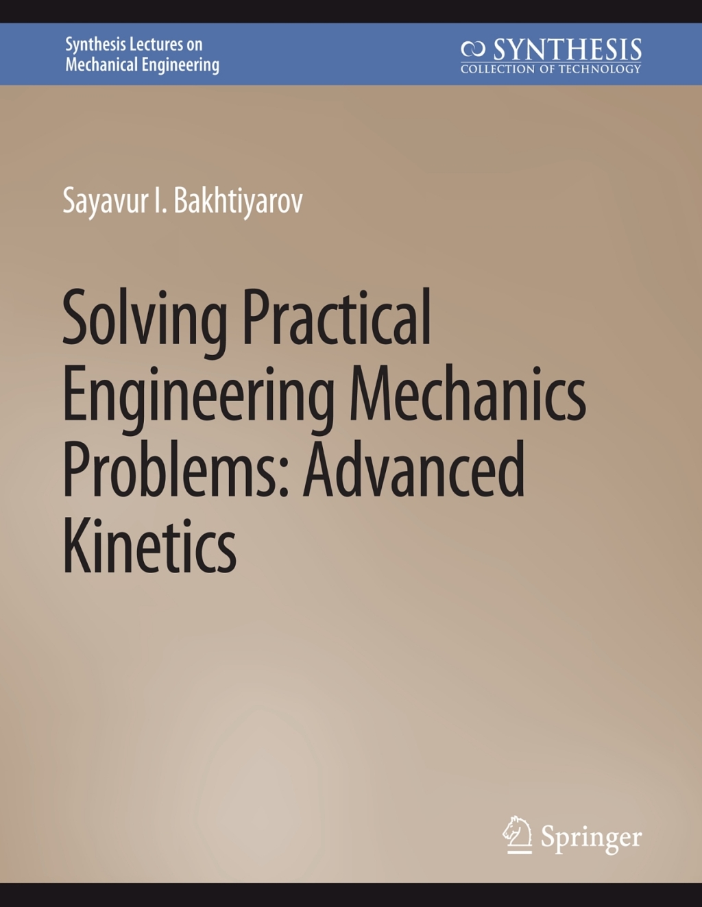 Solving Practical Engineering Mechanics Problems Advanced Kinetics â ...