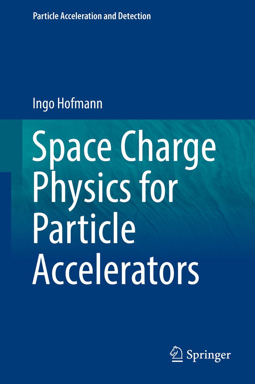 Space Charge Physics for Particle Accelerators (Particle Acceleration and Detection) – PDF/EPUB ...
