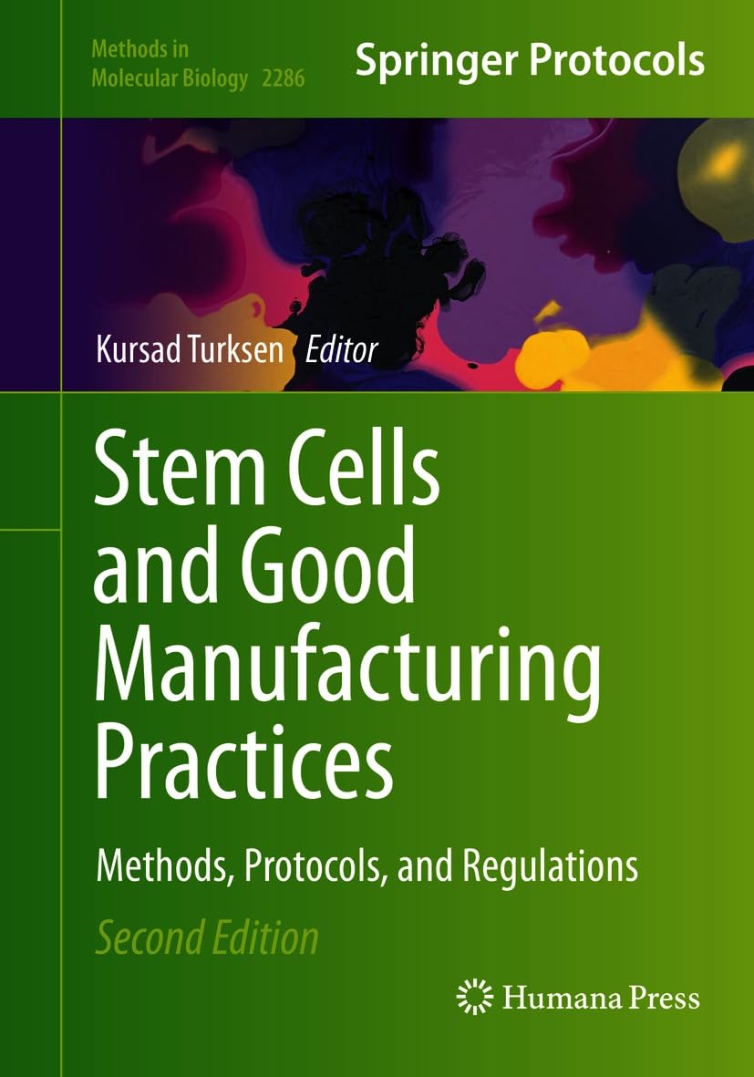 Stem Cells and Good Manufacturing Practices: Methods, Protocols, and Regulations (Methods in ...
