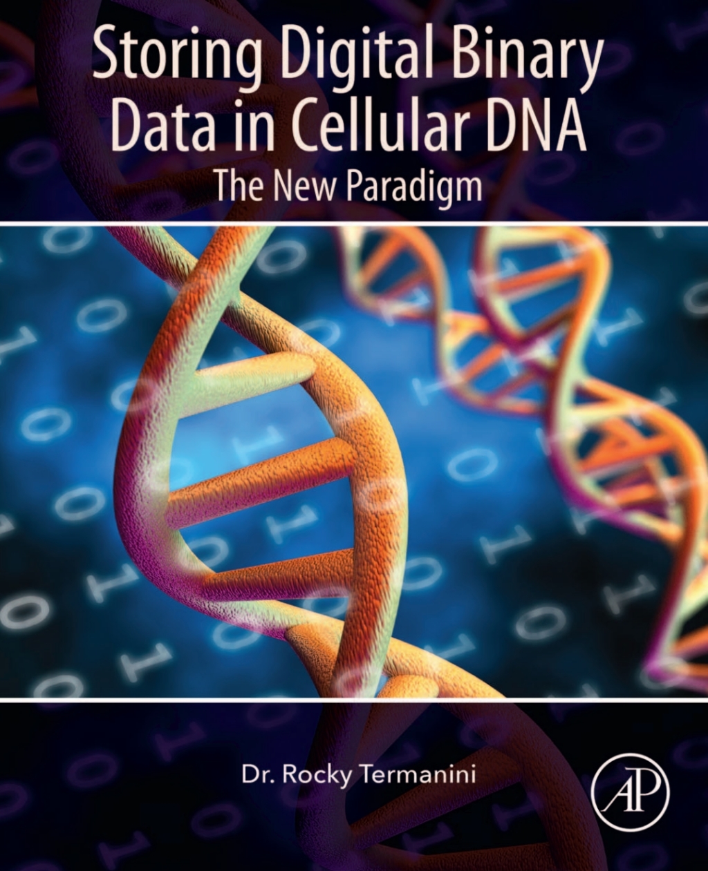 Storing Digital Binary Data in Cellular DNA The New Paradigm â€“ PDF ...