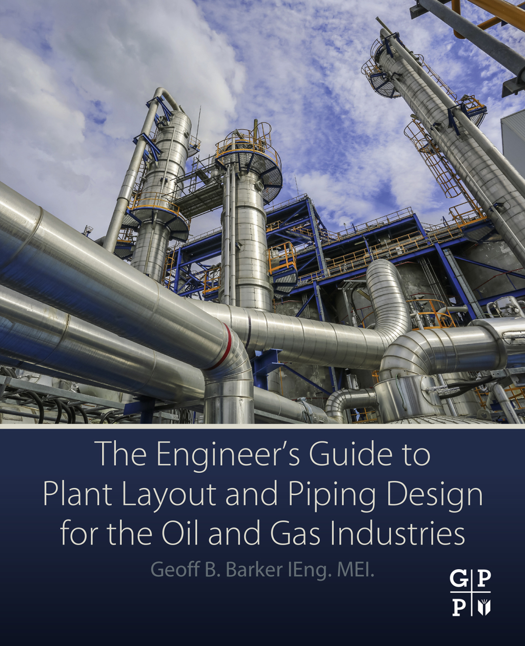 The Engineer’s Guide to Plant Layout and Piping Design for the Oil and ...