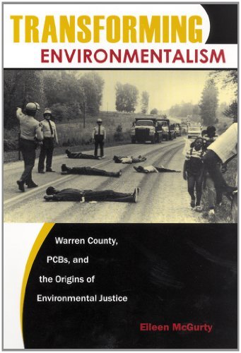 Transforming Environmentalism: Warren County, PCBs, and the Origins of ...